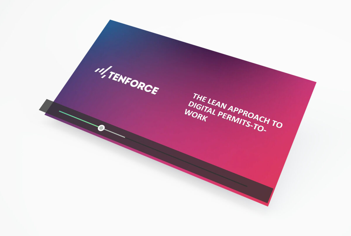 The Lean Approach to Digital Permits to Work | TENFORCE